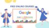 Google Free Online Courses with Verified Certificate 2025